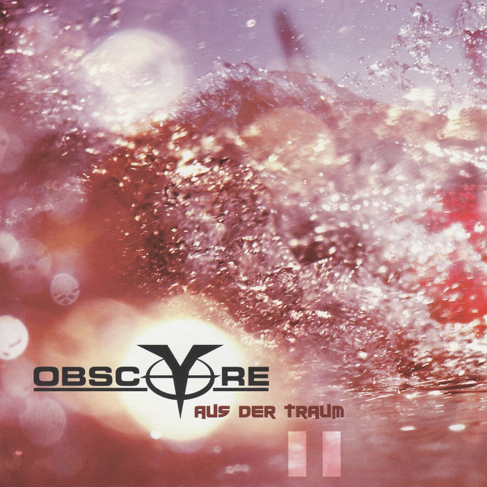 Aus der Traum | Obsc(y)re