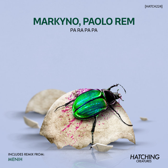 Pa Ra Pa Pa | Markyno, Paolo Rem | Hatching Creatures