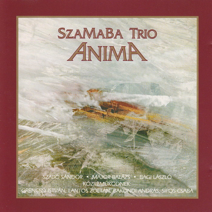 Anima | Sándor Szabó, Balázs Major, László Bagi | Sándor Szabó
