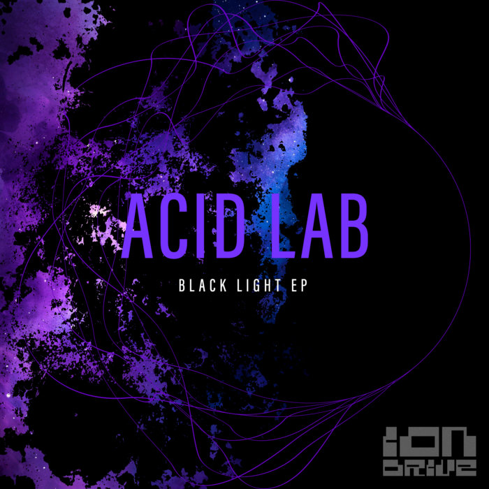 Acid Lab - Black Light EP | Acid Lab | Ion Drive Music