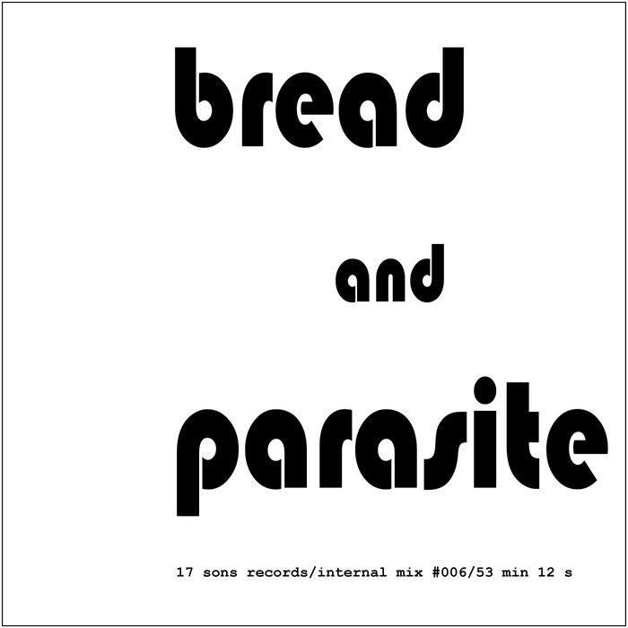 Internal Mix 006 - Bread and Parasite | Internal Mix