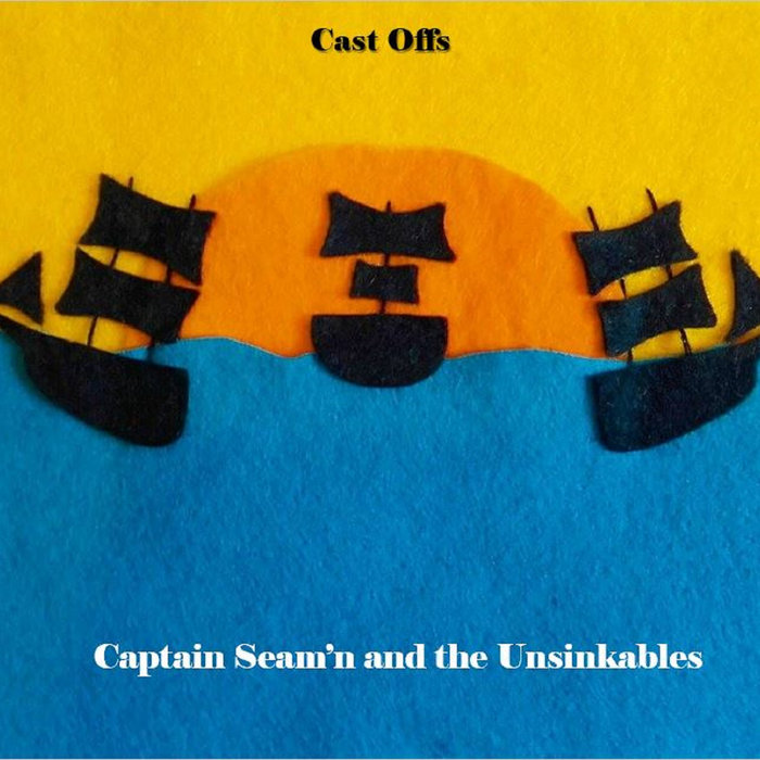Cast Offs | Captain Seam'n and The Unsinkables