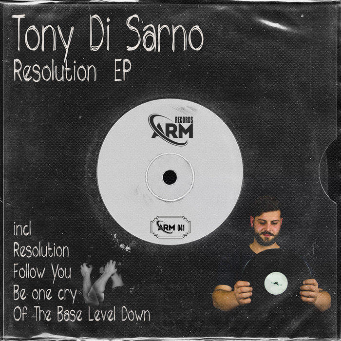 Resolution EP | Tony Di Sarno | ARM (RO)