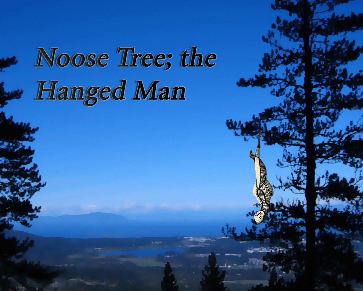 Noose Tree; the Hanged Man | Loose Tree
