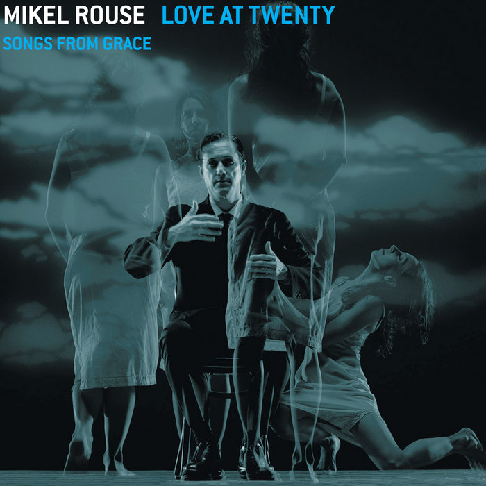 Love At Twenty | Mikel Rouse