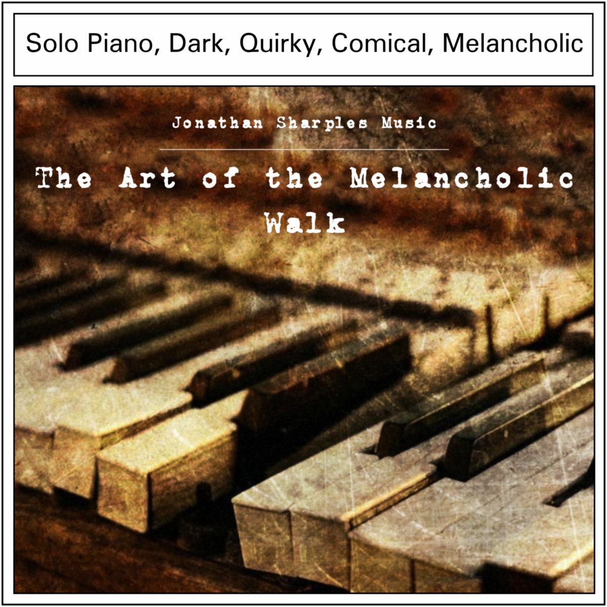 The Art of the Melancholic Walk | Jonathan Sharples Music