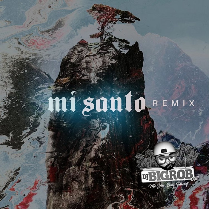 Dj BigRob Jr - Mi Santo (get yo ass onda floor mix) | Dj BigRob Jr