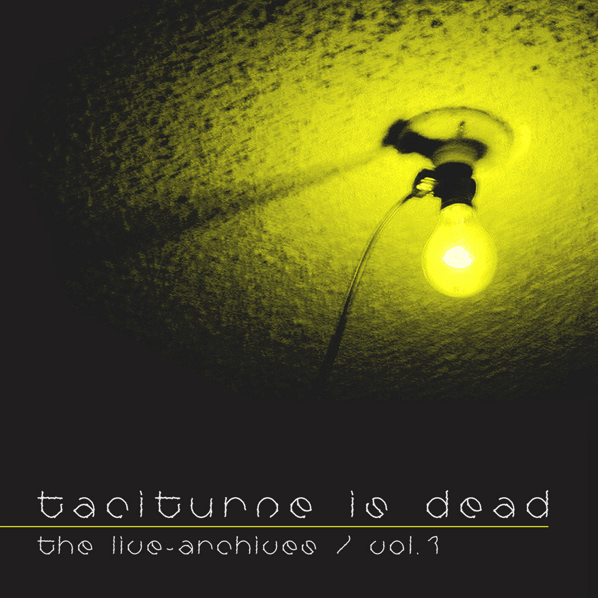 Taciturne Is Dead: The Live Archives Vol. 1 | Taciturne