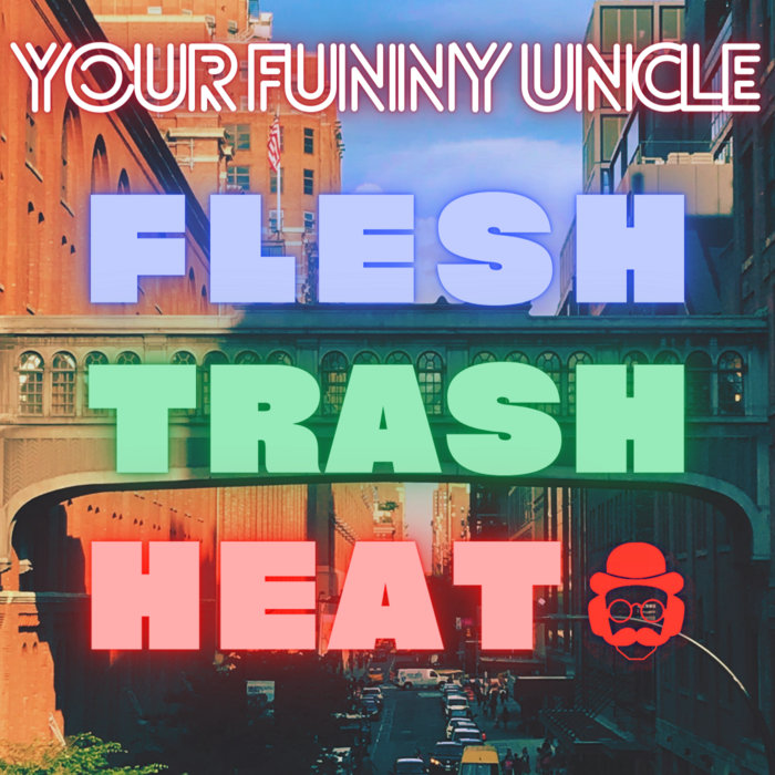 Trilogy: Flesh Trash Heat | Your Funny Uncle