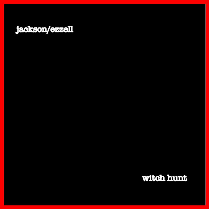 Witch Hunt | Chad Jackson and Jason Ezzell | Chad Jackson