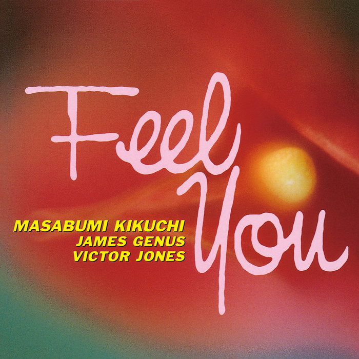 Feel You | Masabumi Kikuchi, James Genus, Victor Jones | SOUND FUJI