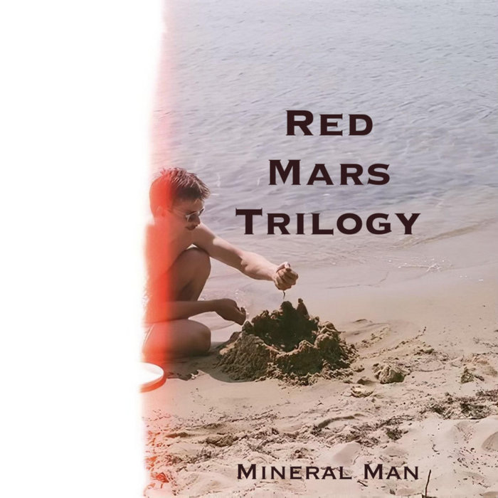 Red Mars Trilogy | Mineral Man