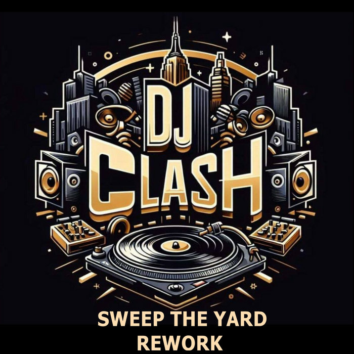 Sweep The Yard (DJCLASH Rework) | DJ CLASH