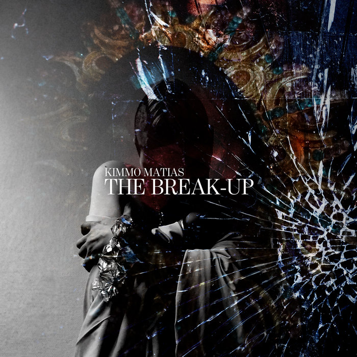 The Break-Up | Kimmo Matias