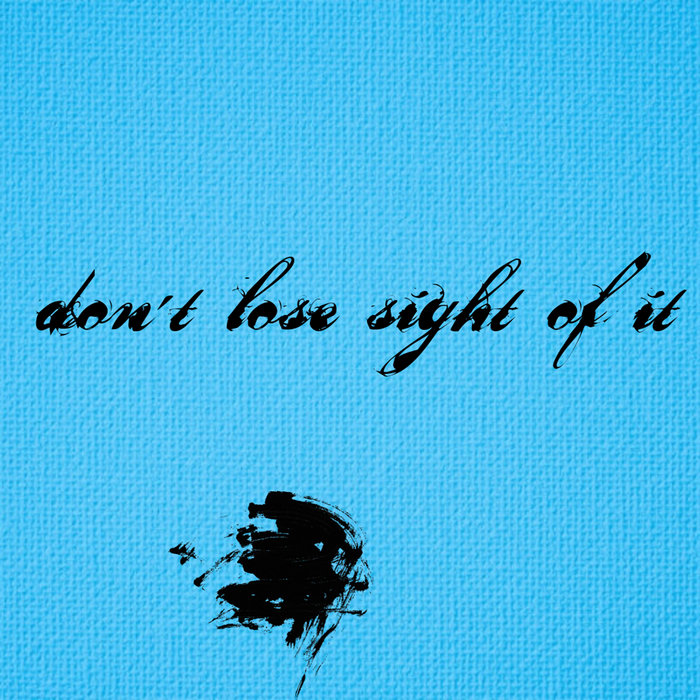 don't lose sight of it | Paul Beaudoin