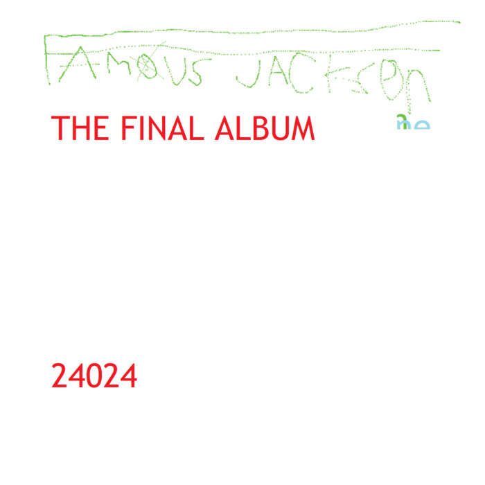 THE FINAL ALBUM | Famous Jackson | Sign Up for an Artist Account Records