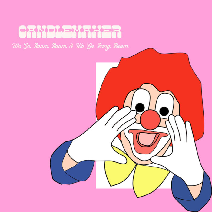 We Go Boom Boom & We Go Bang Boom | Candlemaker | Cattail Militia