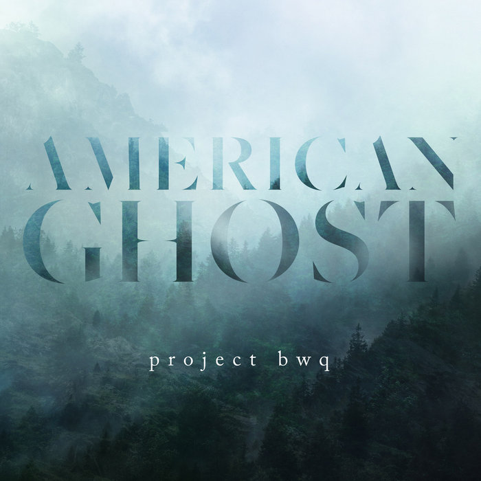 American Ghost | BWQ