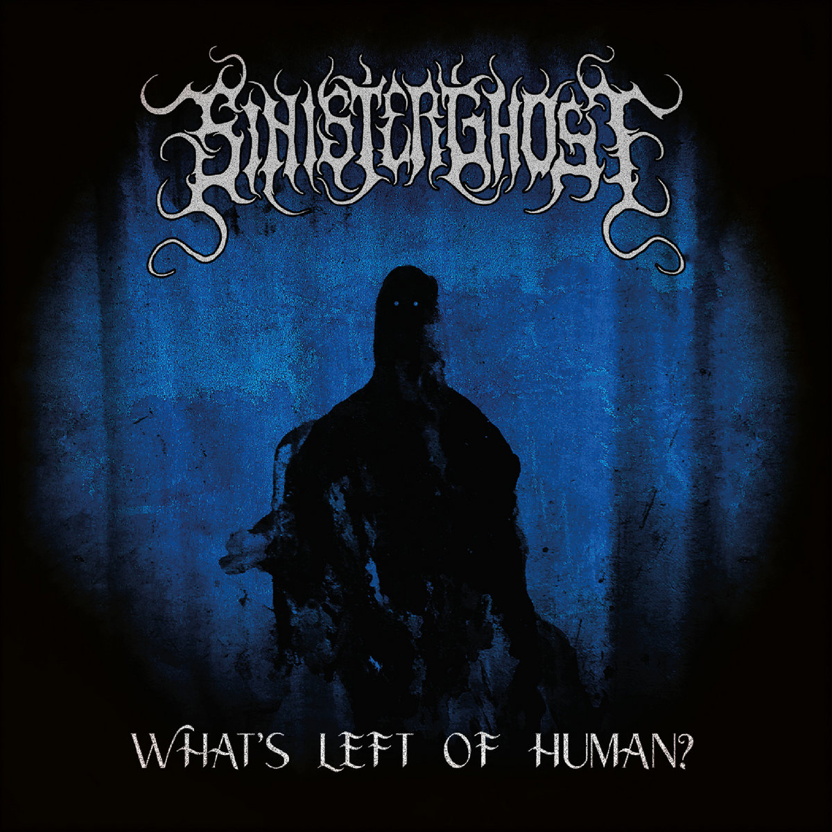 What's Left Of Human? | Sinister Ghost