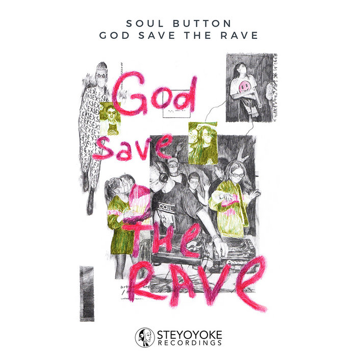 God Save The Rave (Extended Mix) | Soul Button