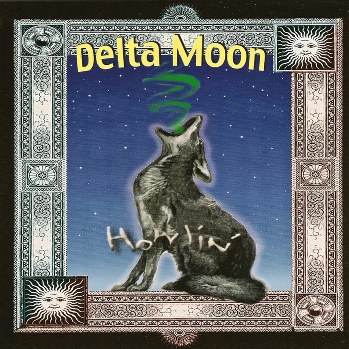 Howlin' | Delta Moon