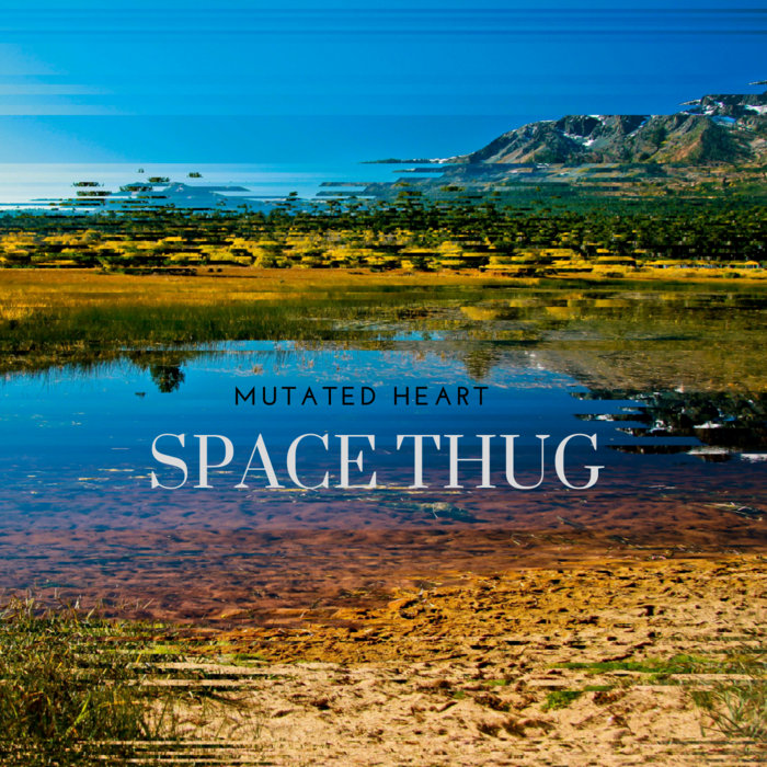 Mutated Heart EP | Space Thug | LMNL Records
