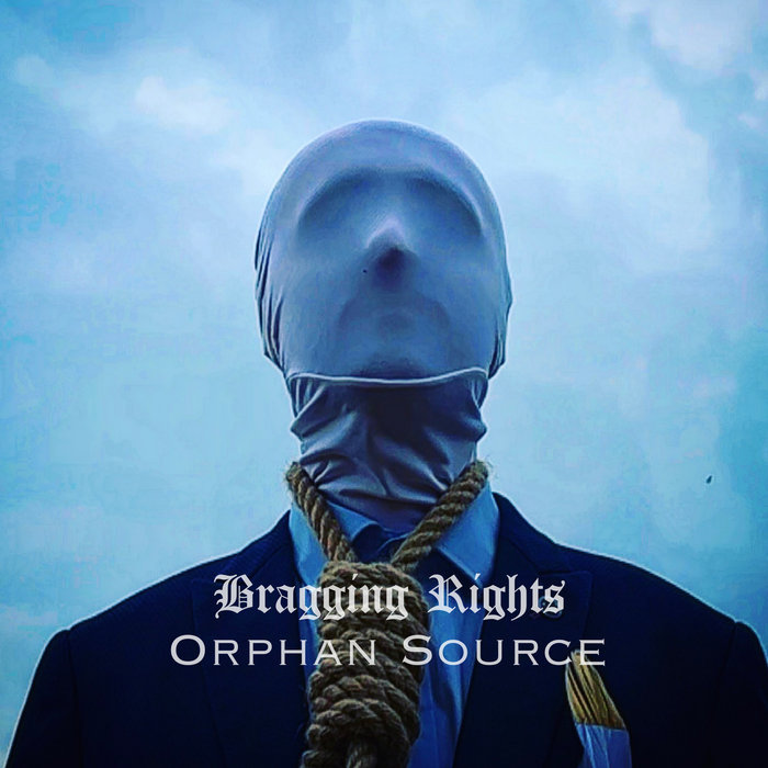 Orphan Source | Bragging Rights
