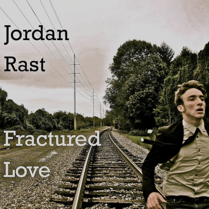 Fractured Love | Jordan Rast
