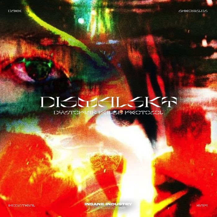 DYSTOPIAN PULSE PROTOCOL | DISMALSKY | INSANE INDUSTRY