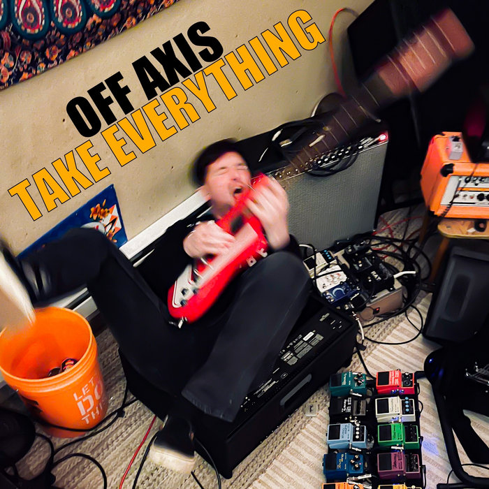 Take Everything | Off Axis