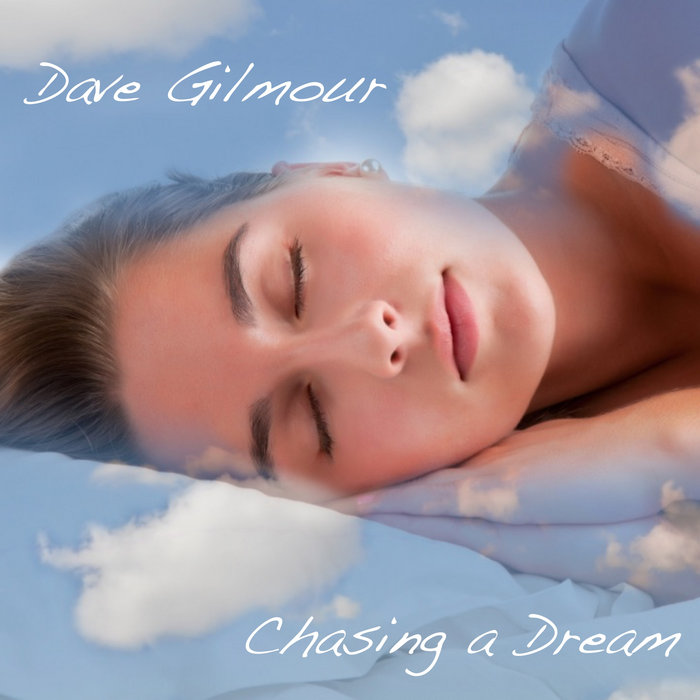 Chasing a Dream | Dave Gilmour