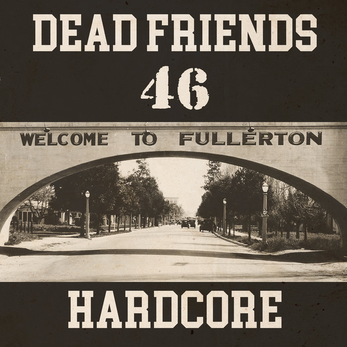 Hardcore | DEAD FRIENDS 46