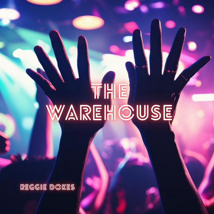 The Warehouse | Reggie Dokes