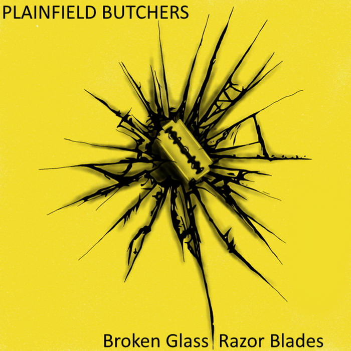 Broken Glass/ Razor Blades | Plainfield Butchers