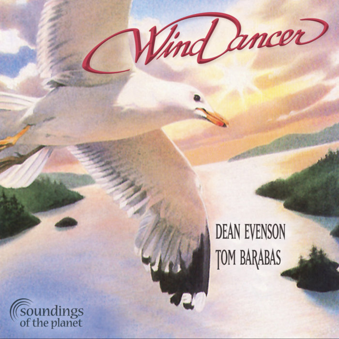 Wind Dancer | Dean Evenson & Tom Barabas | Soundings of the Planet
