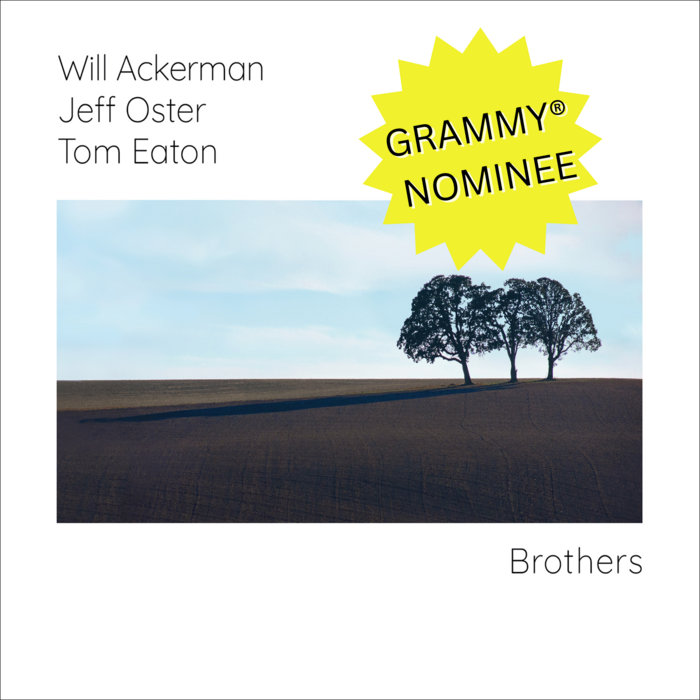 Brothers | with Will Ackerman and Jeff Oster | tom eaton