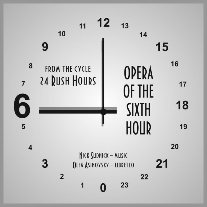 Opera of the Sixth Hour | nick sudnick | ZGA