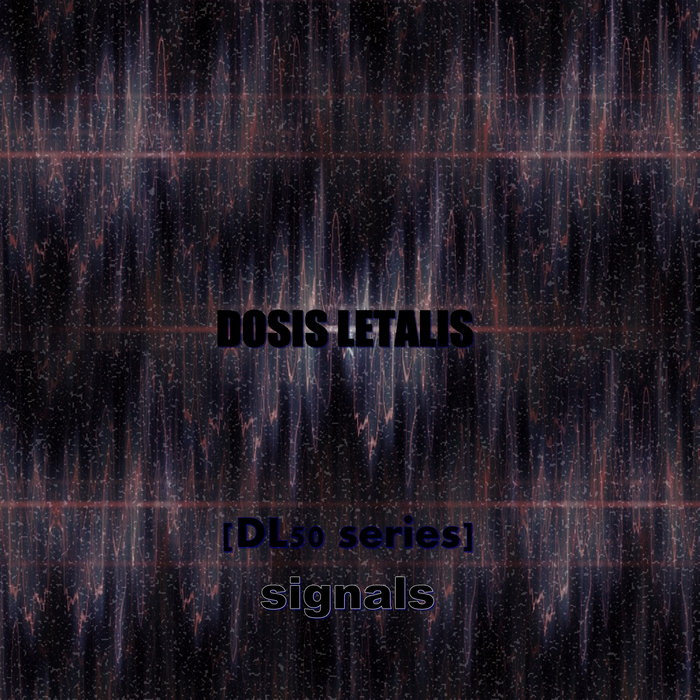 Signals | Dosis Letalis | HNW