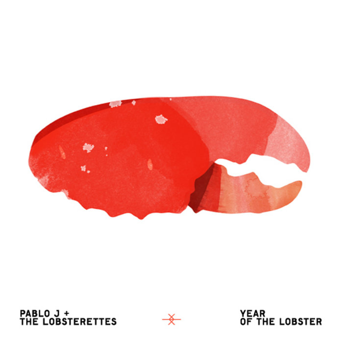 Year of the Lobster | Pablo J & The Lobsterettes