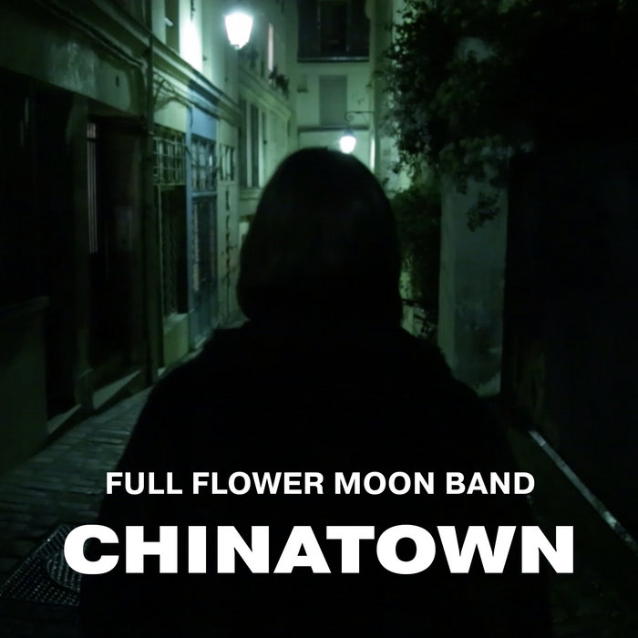 CHINATOWN ALBUM | Full Flower Moon Band
