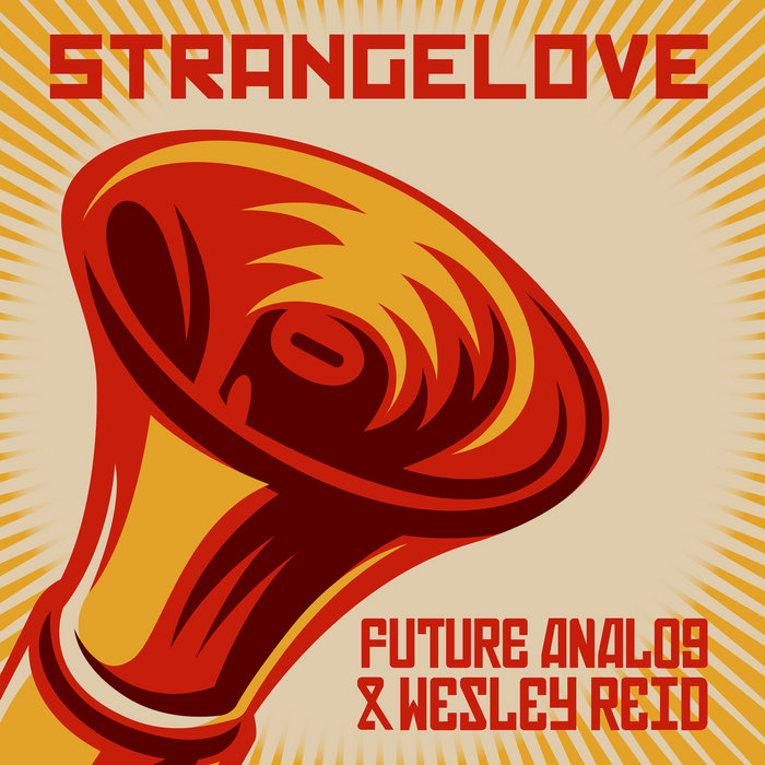 Strangelove | Future Analog & Wesley Reid | Future Analog