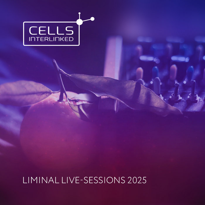 Liminal Live-Sessions 2025 (EP) | Cells Interlinked