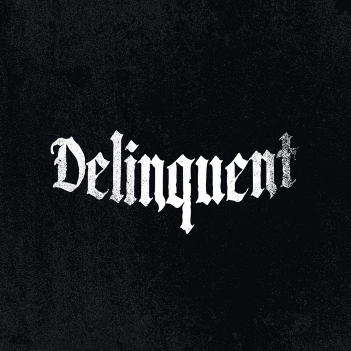 Delinquent Demo | Delinquent