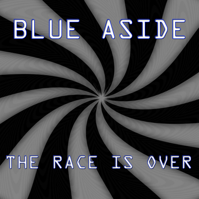 THE RACE IS OVER | Blue Aside