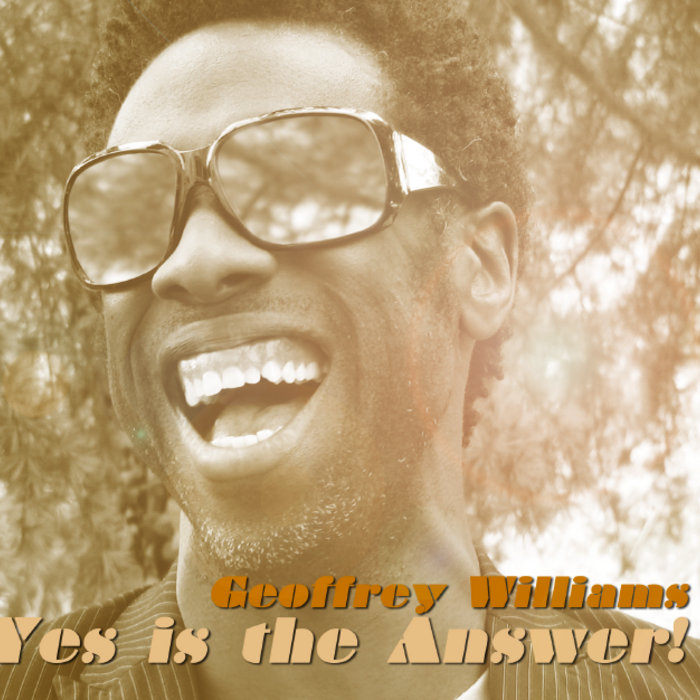 Yes Is The Answer! | Geoffrey Williams