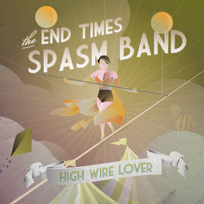 High Wire Lover | The End Times Spasm Band