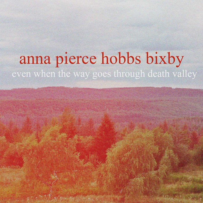 even when the way goes through death valley | anna pierce hobbs bixby ...
