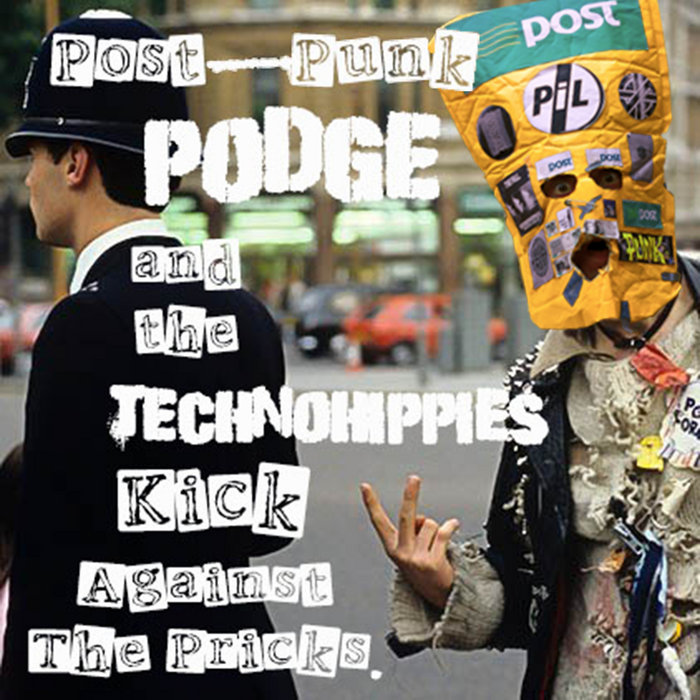 Kick Against the Pricks EP | Post Punk Podge & The Technohippies
