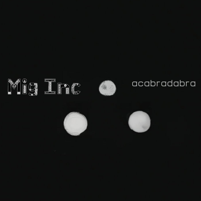 acabradabra | Mig Inc | LOUDsilence