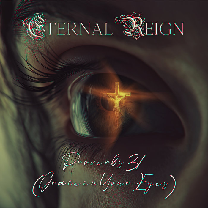 Proverbs 31 (Grace in Your Eyes) | Eternal Reign